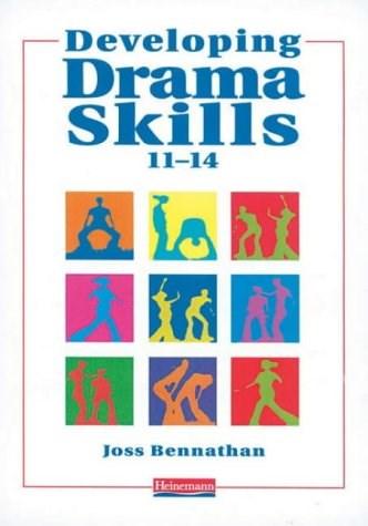 Developing Drama Skills 11-14 - Joss Bennathan