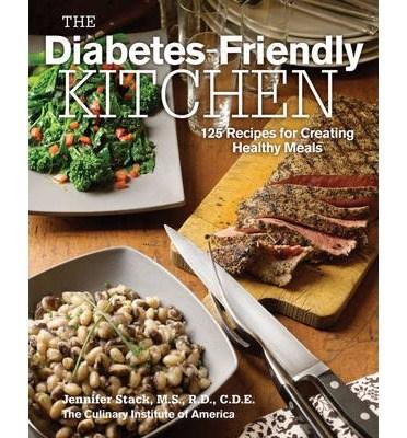 The Diabetes-Friendly Kitchen : 125 Recipes for Creating Healthy Meals ...