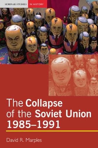 The Collapse of the Soviet Union 1985-1991 - David Marples