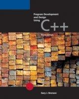Program Development And Design Using C++ - Gary Bronson