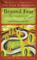 Beyond Fear - Don Miguel Ruiz