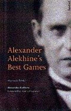 Alekhine's Best Games - Alexander Alekhine
