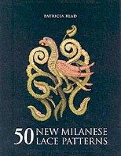 50 New Milanese Lace Patterns - Patricia Read