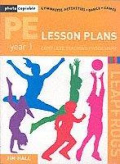 Pe Lesson Plans - Year 1 Complete Teaching Programme - Year 1