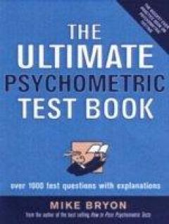 The Ultimate Psychometric Test Book - Mike Bryon