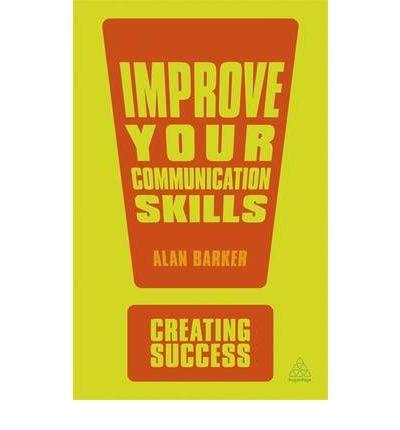 Improve Your Communication Skills - Alan Barker