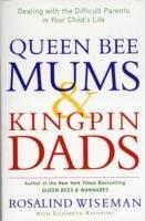 Queen Bee Mums And Kingpin Dads - Rosalind Wiseman
