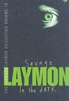 The Richard Laymon Collection - ''savage'' And ''in The Dark ...