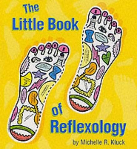 The Little Book of Reflexology - Michele Kluck-Ebbin