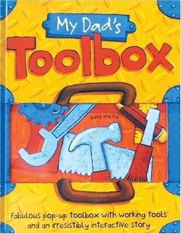 My Dad's Toolbox: Fabulous Pop-Up Toolbox with Working Tools and an ...