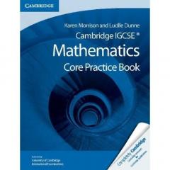 Cambridge IGCSE Core Mathematics Practice Book - Karen Morrison, Lucille Dunne