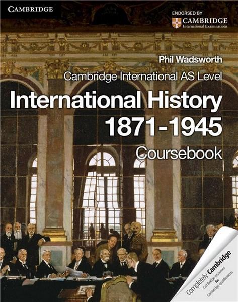 Cambridge International AS Level - International History 1871-1945 ...