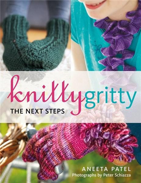Knitty Gritty: The Tricky Bits - The Next Steps - Aneeta Patel