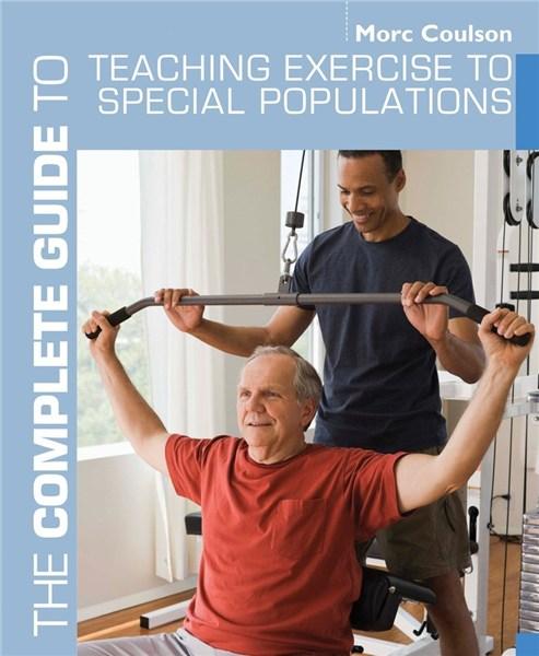 The Complete Guide to Teaching Exercise to Special Populations - Morc ...
