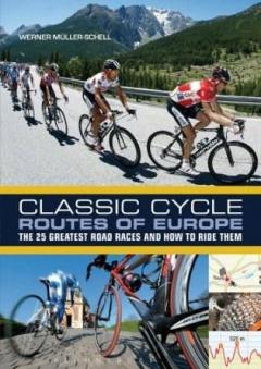 Classic Cycle Routes of Europe - Werner Muller-Schell