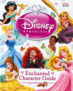 Disney Princess Enchanted Character Guide - DK DK