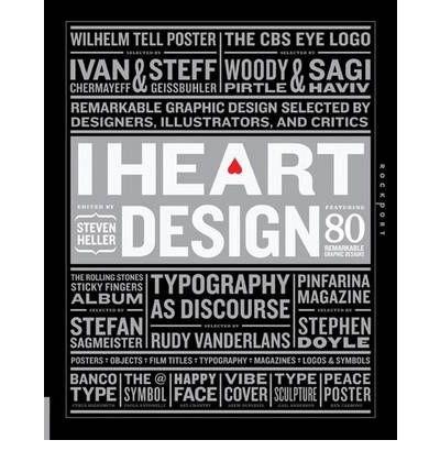 I Heart Design: Remarkable Graphic Design Selected by Designers ...