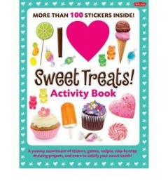 I Love Sweet Treats! Activity Book - Walter Foster Creative Team