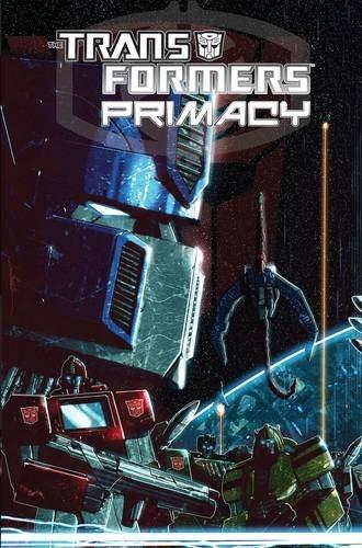 Transformers: Primacy - Chris Metzen, Flint Dille