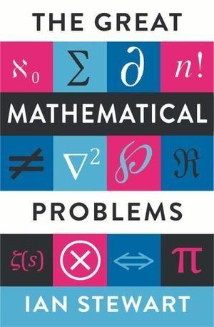 The Great Mathematical Problems - Ian Stewart