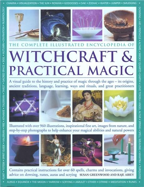 The Complete Illustrated Encyclopedia of Witchcraft and Practical Magic ...