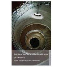 The Last Day of a Condemned Man - Victor Hugo