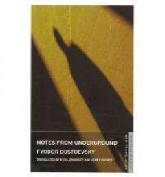 Notes from Underground - Fyodor Mikhailovich Dostoevsky