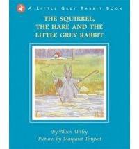Little Grey Rabbit: Squirrel, the Hare and the Little Grey Rabbit ...