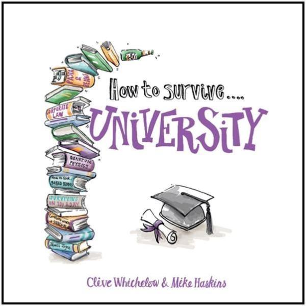 How To Survive University Mike Haskins Clive Whichelow how-to-survive-university-mike-haskins-clive-whichelow