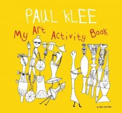 Paul Klee: My Art Activity Book - Anja Edelmann