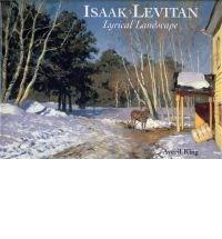 Isaak Levitan: Lyrical Landscape - Averil King