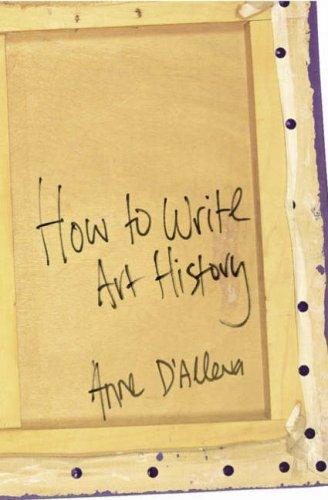How To Write Art History Anne D alleva