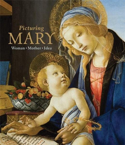 Picturing Mary - Timothy Verdon, Melissa R. Katz, Amy G. Remensnyder