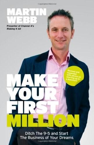 Make Your First Million - Martin Webb