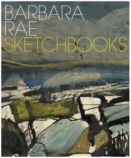 Barbara Rae: Sketchbooks - Richard Cork, Gareth Wardell