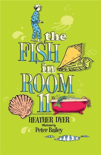 The Fish in Room 11 - Heather Dyer