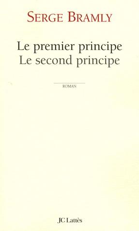 Le premier principe Le second principe - Serge Bramly