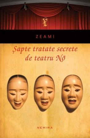 Sapte tratate secrete de teatru No (paperback) - Zeami