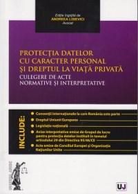 Protectia datelor cu caracter personal si dreptul la viata privata ...