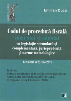 Codul de procedura fiscala. Comentat si adnotat - Actualizat 23 Iulie 2015 - Emilian Duca