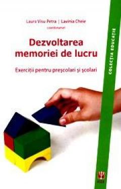 Dezvoltarea memoriei de lucru. Exercitii pentru prescolari si scolari ...