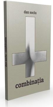 Combinatia - Dan Sociu