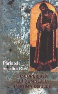 Descoperirea lui Dumnezeu in inima omului - Parintele Serafim Rose