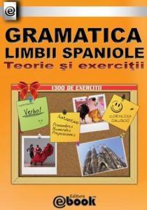 Gramatica limbii spaniole: teorie si exercitii - Constantin Olaru