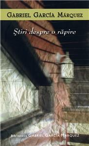 Stiri despre o rapire - Gabriel Garcia Marquez