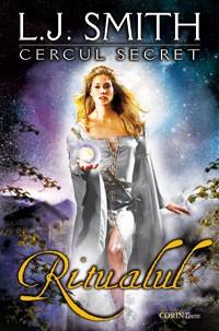 Ritualul vol. 1- Cercul secret - L.J. Smith