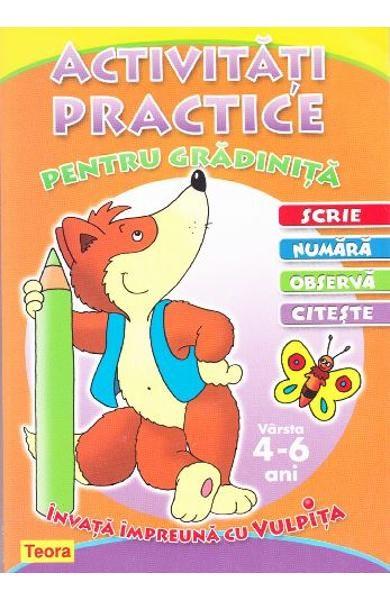 Activitati practice pentru gradinita - Invata impreuna cu vulpita 4-6 ani