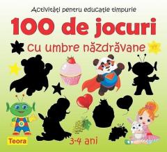 100 de jocuri cu umbre nazdravane. Activitati pentru educatie timpurie 3-4 ani