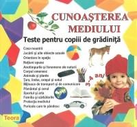 Cunoasterea mediului. Teste pentru copiii de gradinita - Diana Rotaru