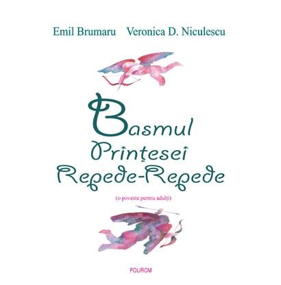 Basmul Printesei Repede-Repede (o poveste pentru adulti) - Emil Brumaru ...